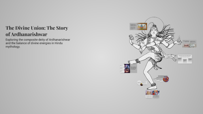 The Divine Union: The Story of Ardhanarishwar by Agam Sharma on Prezi