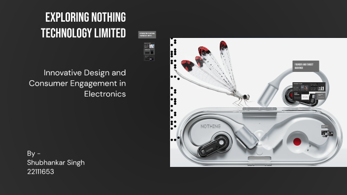Exploring Nothing Technology Limited by Shubhankar Singh on Prezi