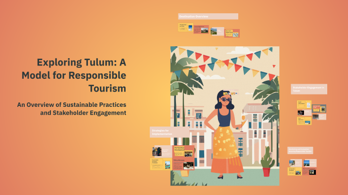 Exploring Tulum: A Model for Responsible Tourism by Trishta Bimal on Prezi