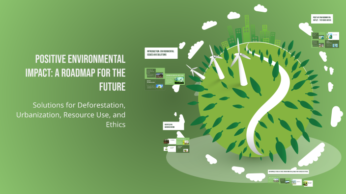 Positive Environmental Impact: A Roadmap for the Future by Agastya ...