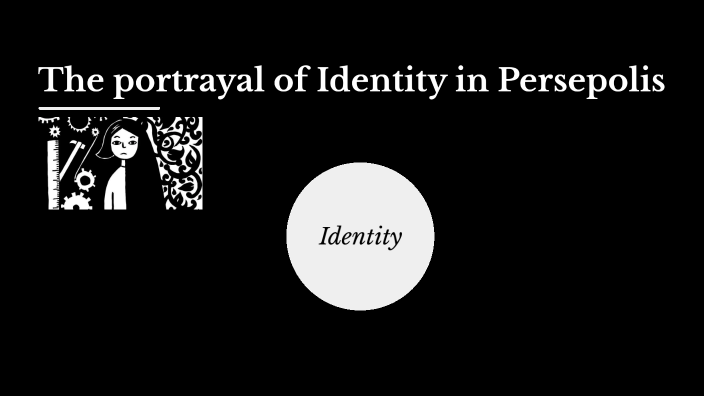 Identity in Persepolis by Carroll Forbes on Prezi