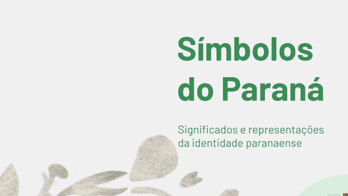Símbolos do Paraná by EMANOELLE CAMBRUZZI on Prezi