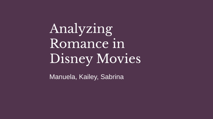 Disney Movies: Romance as the Main Plot Line by Manuela Hees on Prezi