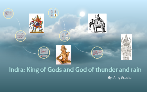 Indra: King of Gods and God of thunder and rain by Amy Acosta on Prezi