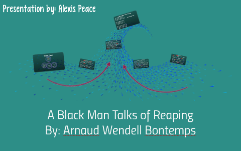 A Black Man Talks of Reaping by Alexis Peace on Prezi