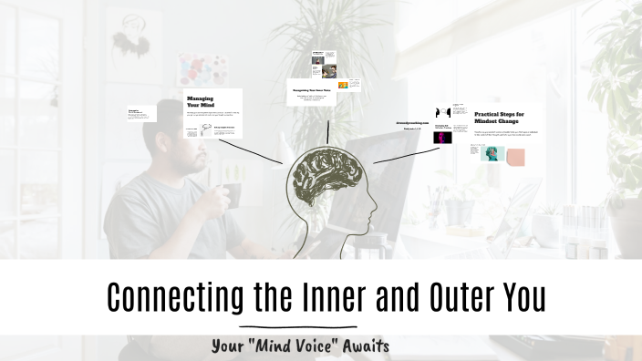Connecting the Inner and Outer You by Elwood Goulart on Prezi