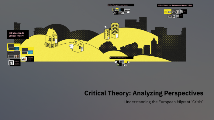 Critical Theory: Analyzing Perspectives by Luse Martin on Prezi