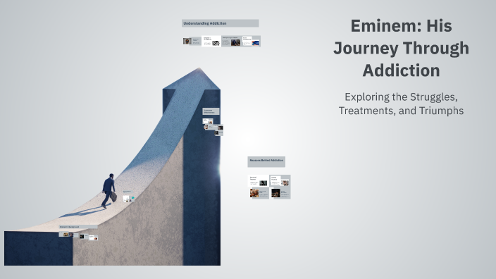 Eminem: His Journey Through Addiction by gabby meyer on Prezi