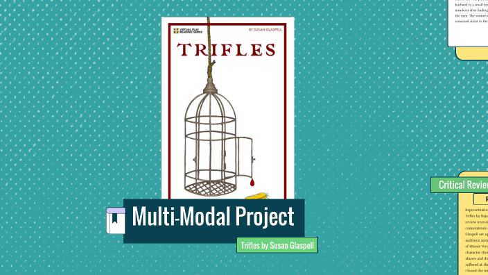 Trifles Multi-Modal Project by Grant Atkinson on Prezi
