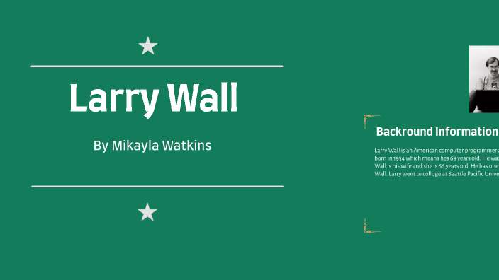Gurus-Larry Wall by Mikayla Watkins on Prezi