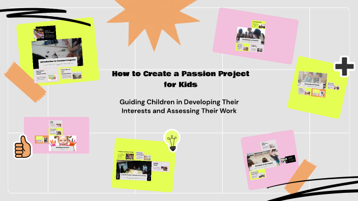 How to Create a Passion Project for Kids by janet Barclay on Prezi