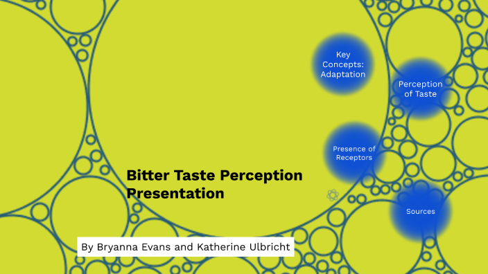 Bitter Taste Perception Presentation by Bryanna Evans on Prezi