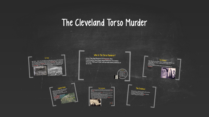 The Cleveland Torso Murder by Cooper Robbins on Prezi