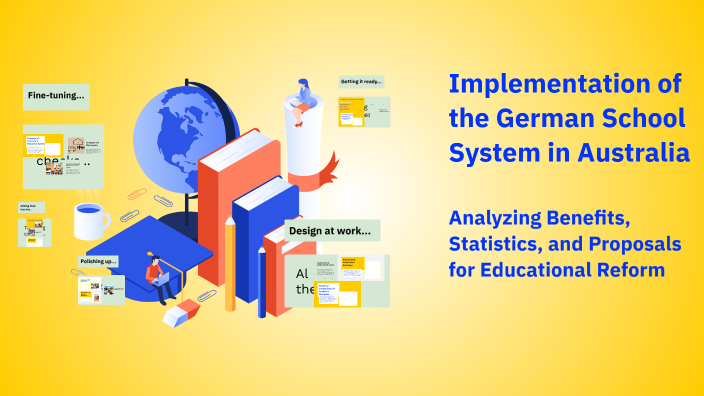 Implementing the German School System in Australia by sam vo on Prezi