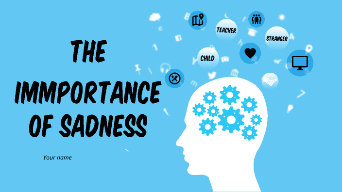 the importance of sadness by bri gram on Prezi