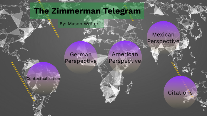 The Zimmerman Telegram by Mason Wolter on Prezi