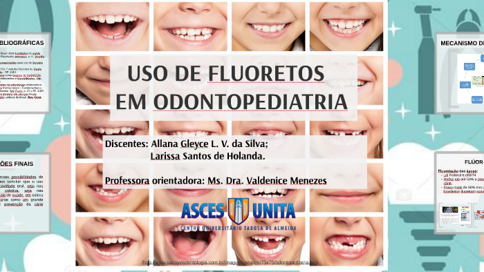 USO DE FLUORETOS EM ODONTOPEDIATRIA by Allana Veríssimo on Prezi