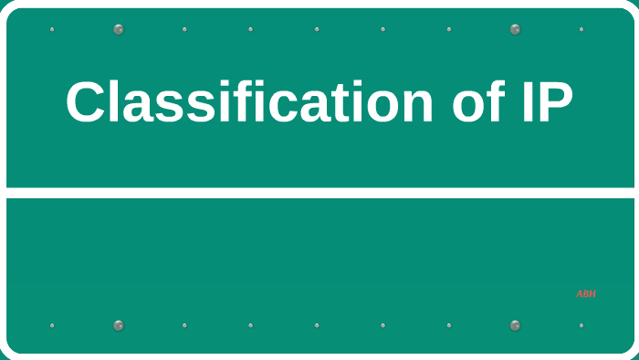 Classification of IP by Anilkumar BH on Prezi