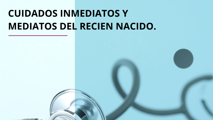 CUIDADOS INMEDIATOS Y MEDIATOS DEL RECIEN NACIDO PRETERMINO by jazmin ...