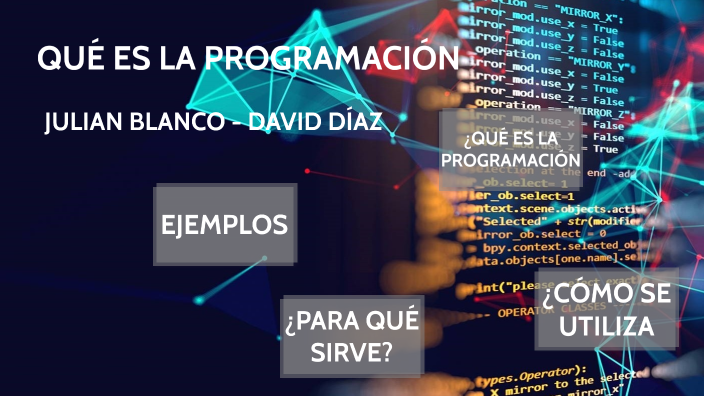 QUÉ ES LA PROGRAMACIÓN??? by David Santiago Díaz Lozano on Prezi