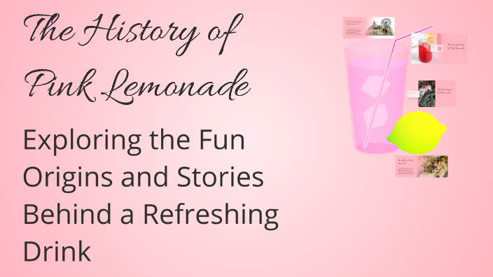 The History of Pink Lemonade by Cesar Demarchi on Prezi