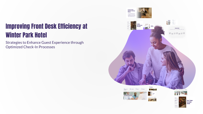 Improving Front Desk Efficiency at Winter Park Hotel by Anusha Uchangi Jayaram on Prezi