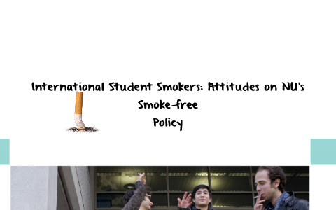 Capstone Presention - International Student Smokers' Attitudes on NU's ...