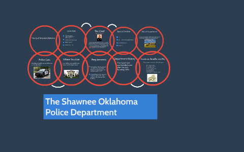 The Shawnee Oklahoma Police Department by cooper kennedy on Prezi