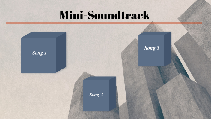 mini soundtrack by joseph solis on Prezi