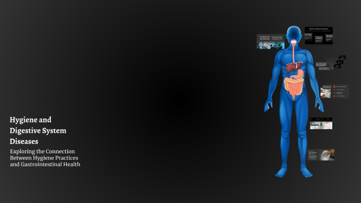 Hygiene and Digestive System Diseases by kinga kot on Prezi