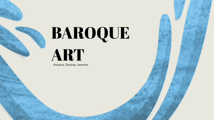 BAROQUE ART PROJECT by Ariyana Small on Prezi
