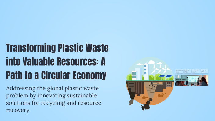 Transforming Plastic Waste into Valuable Resources: A Path to a ...