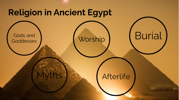 Religion in Ancient Egypt by Kristina K on Prezi