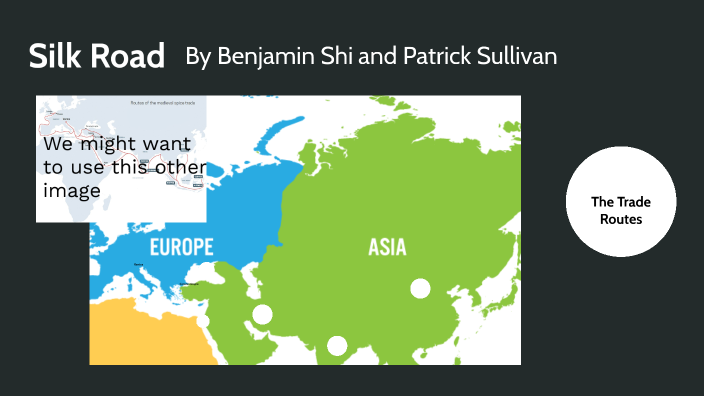 Silk Road by Benjamin Shi on Prezi