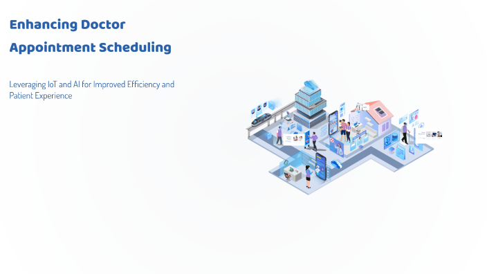 Enhancing Doctor Appointment Scheduling by Rehan Attar on Prezi