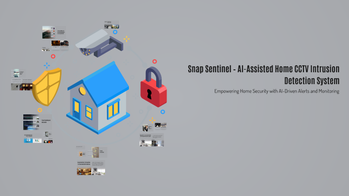 Snap Sentinel – AI-Assisted Home CCTV Intrusion Detection System by ...