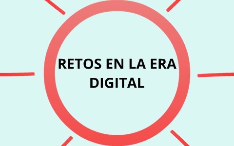 Retos en la era digital by Jesús Gutiérrez on Prezi