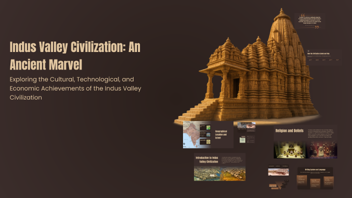 Indus Valley Civilization: An Ancient Marvel by Yuvaan Bhardwaj on Prezi
