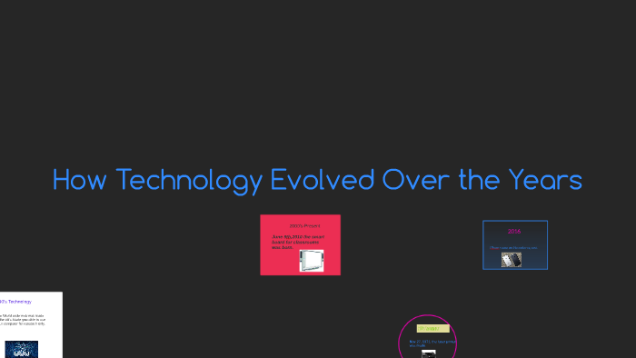 How Technology Evolved Over the Years by Jaycie Lynn on Prezi