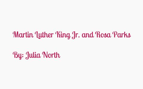Martin Luther King Jr. and Rosa Parks by Becky Smith on Prezi