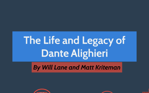 Life and Legacy of Dante Alighieri by Will Lane on Prezi