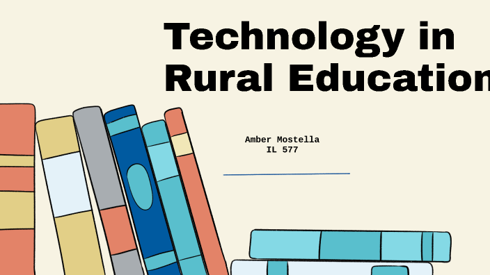 Technology in Rural Education by Amber Mostella on Prezi