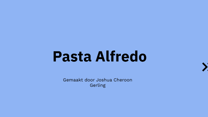 Pasta Alfredo by Joshua Gerling on Prezi