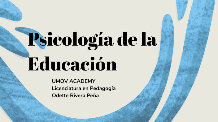 Psicología de la Educación by Odette Rivera on Prezi