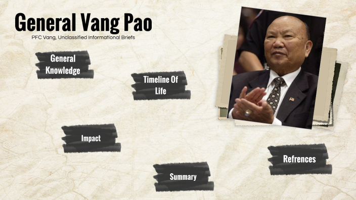 General Vang Pao by Shina Vang on Prezi