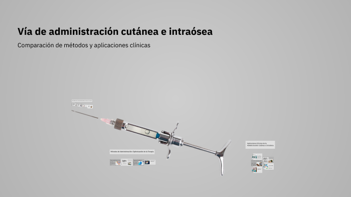 Vía de administración cutánea e intraósea by Jharetsy Valencia on Prezi