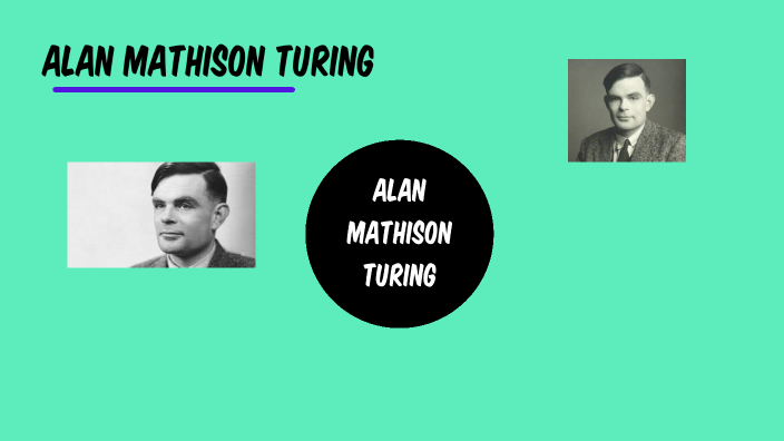 Alan Mathison Turing by Marian Ciobanu on Prezi