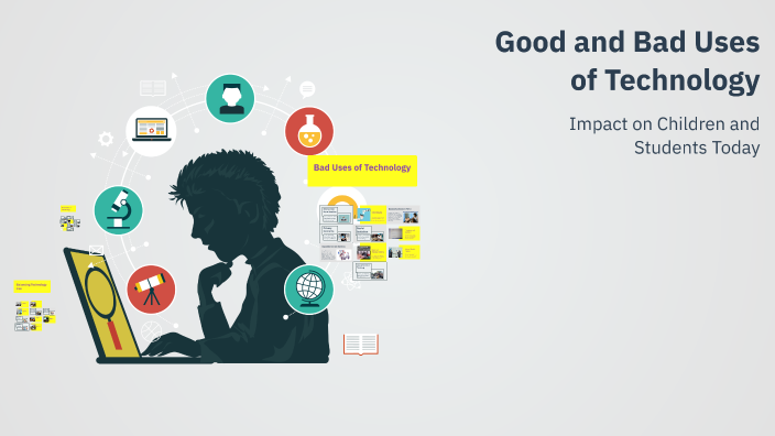Good and Bad Uses of Technology by Taniya Unnisa on Prezi