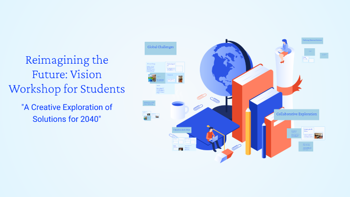 Reimagining the Future: Vision Workshop for Students by shreya ...