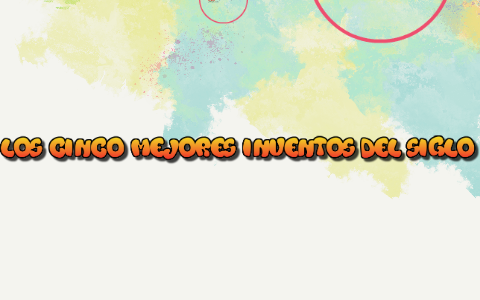 los 5 mejores inventos del mundo by Dany Duque on Prezi